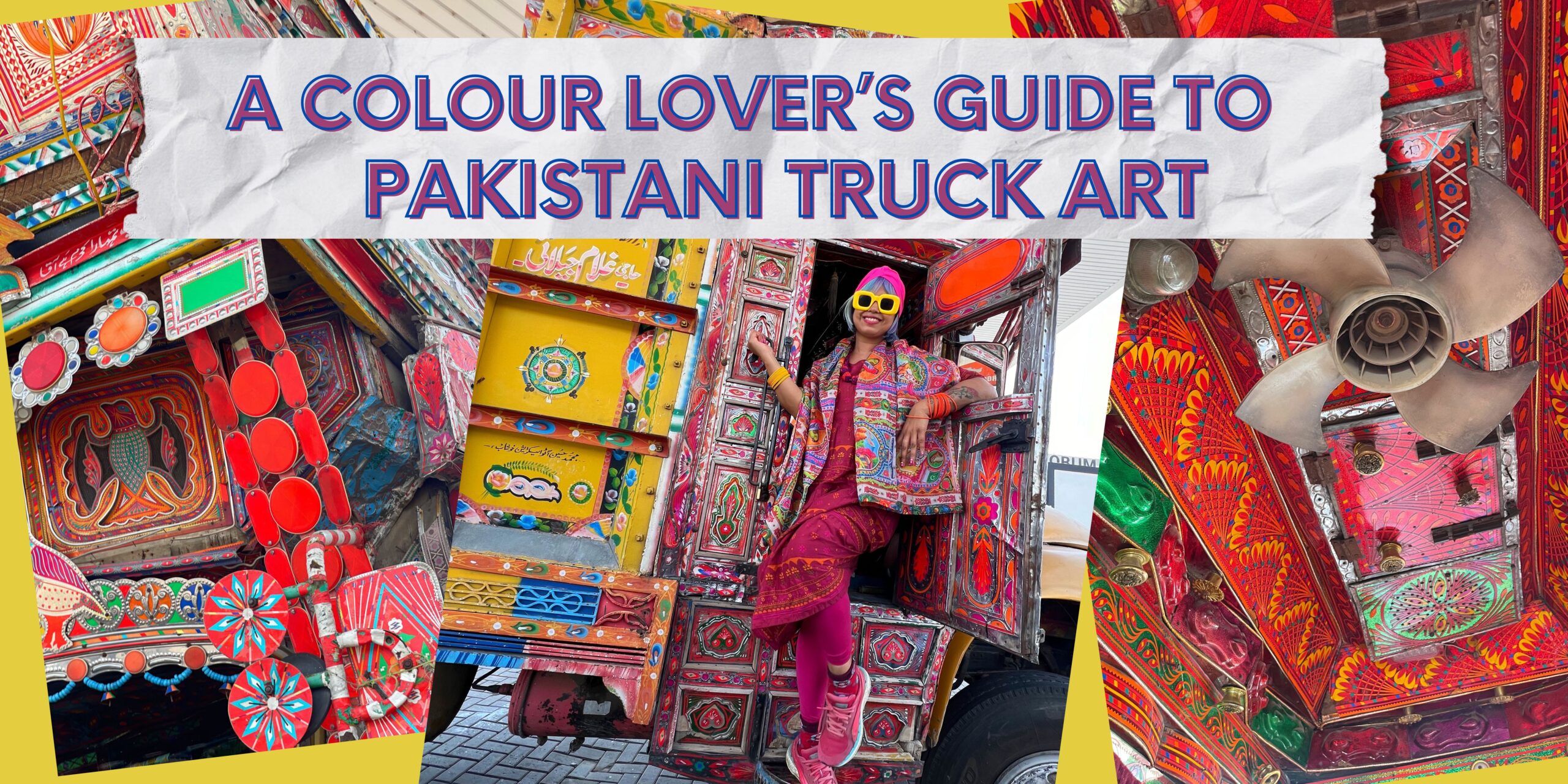 A Colour Lover’s Guide to Pakistani Truck Art - Craft & Travel